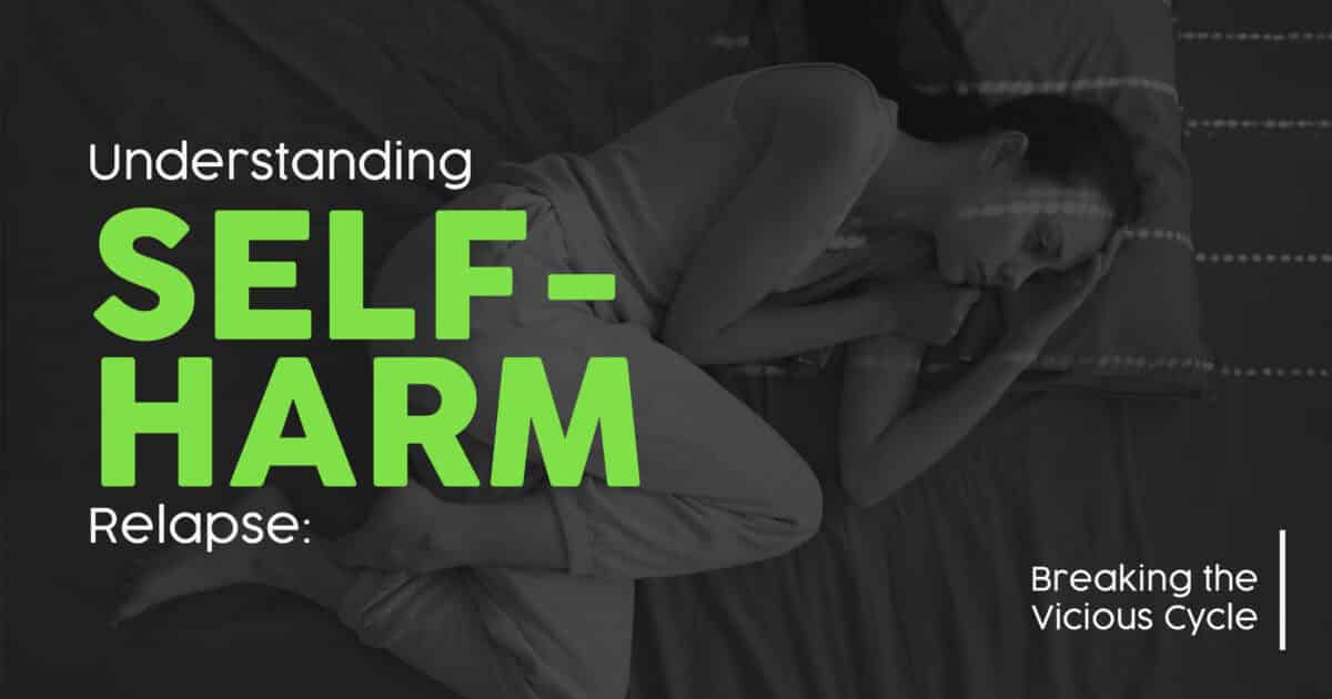 Breaking The Self-Harm Cycle - Hillside Horizon For Teens