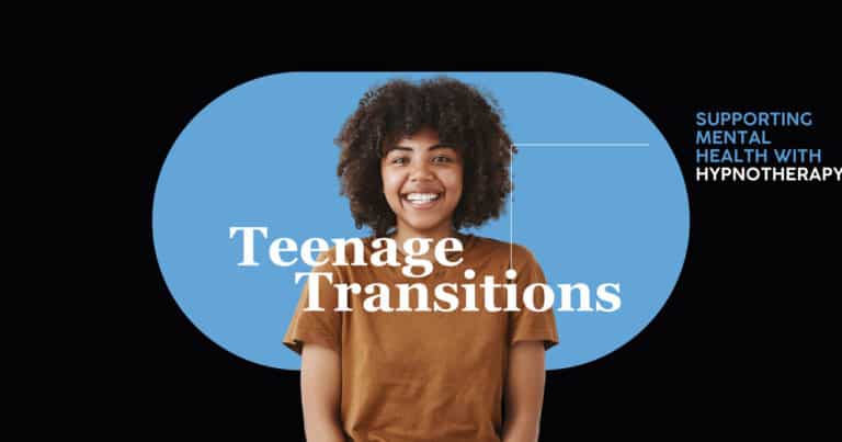 Teenage Transitions: Hypnotherapy For Mental Health