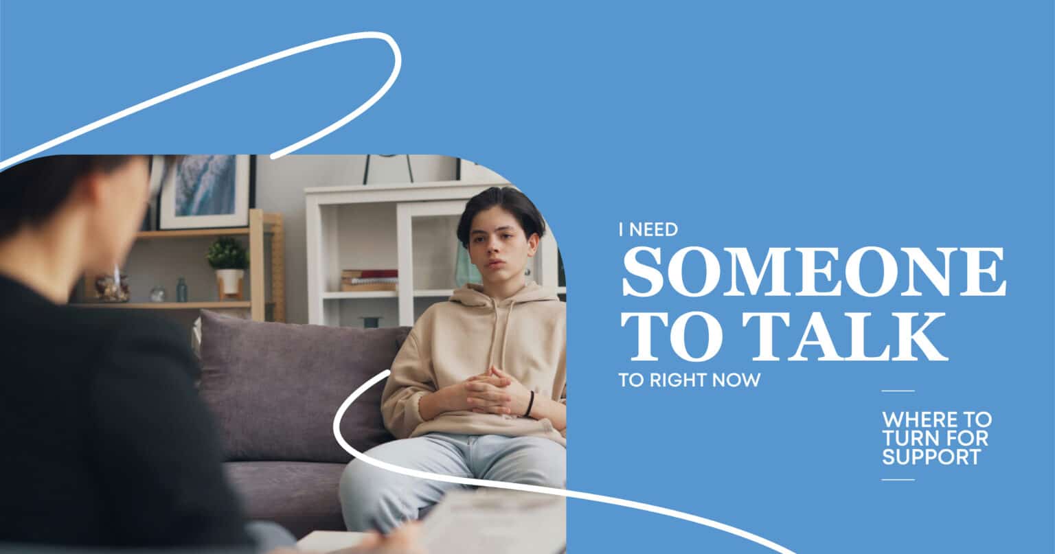 I Need Someone To Talk To Right Now - Support Options