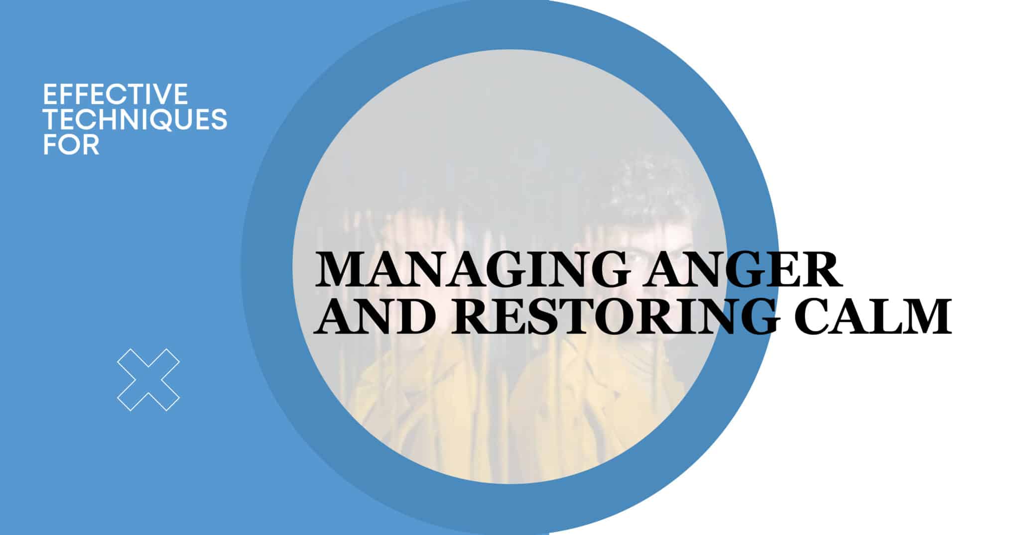 Anger Management Techniques - Top Methods to Regain Control