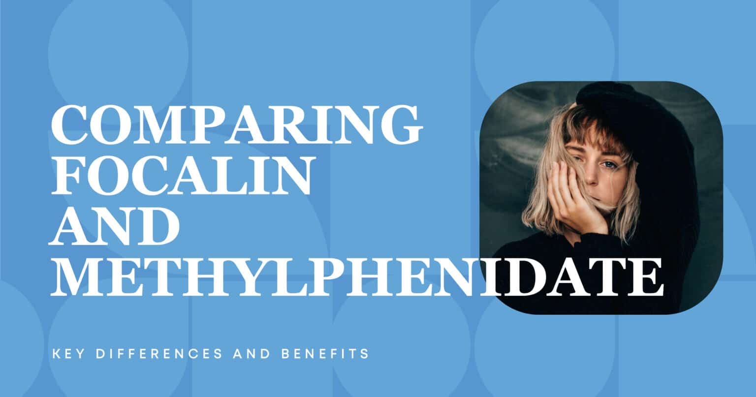 Comparing Focalin And Methylphenidate: Key Differences And Benefits ...